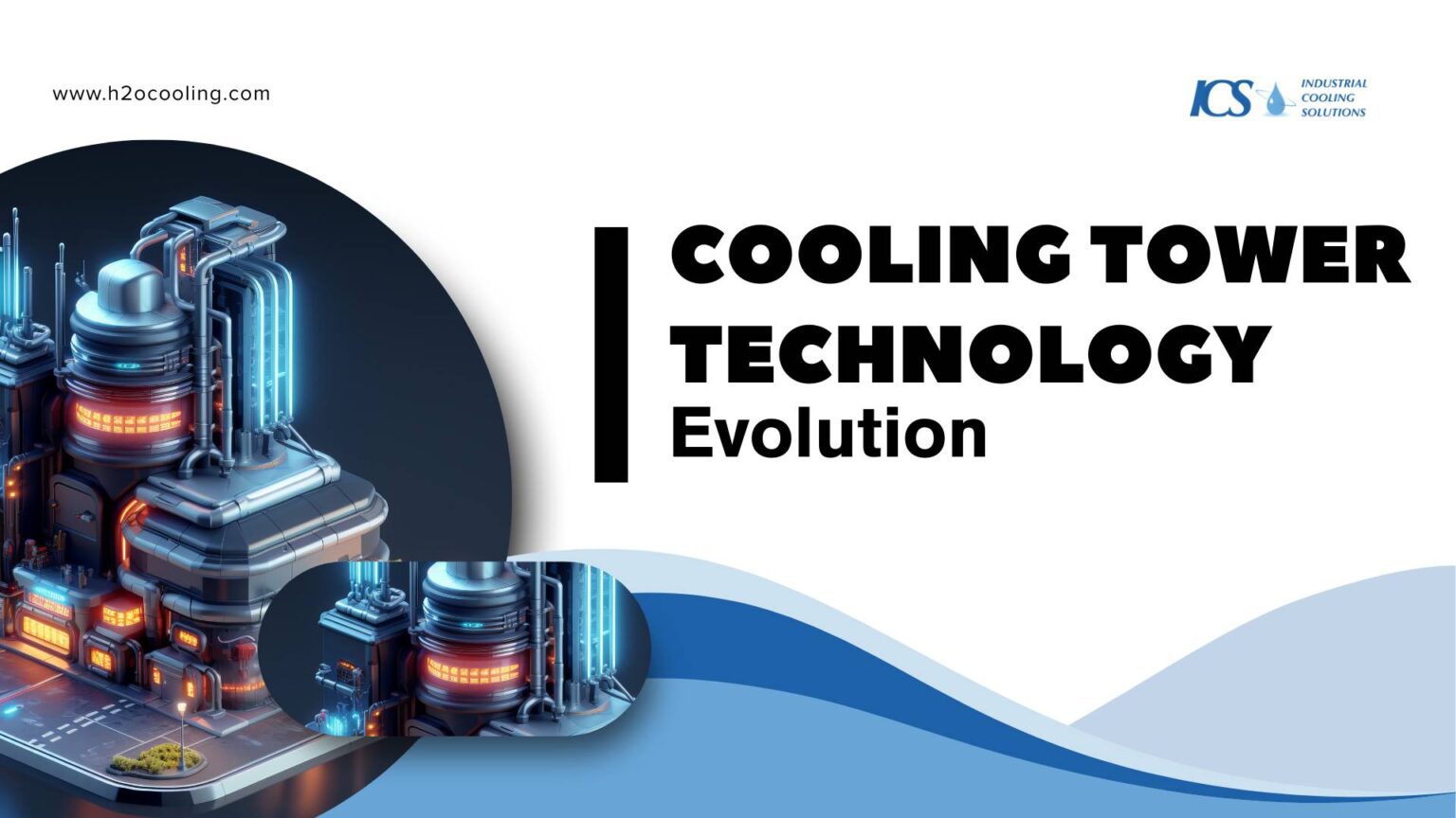 Cooling Tower Technology Evolution in Industrial Cooling - New Cooling ...