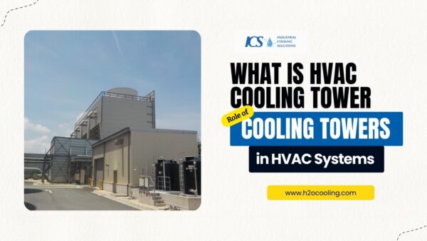 What is HVAC Cooling Tower: Role of Cooling Towers in HVAC Systems ...