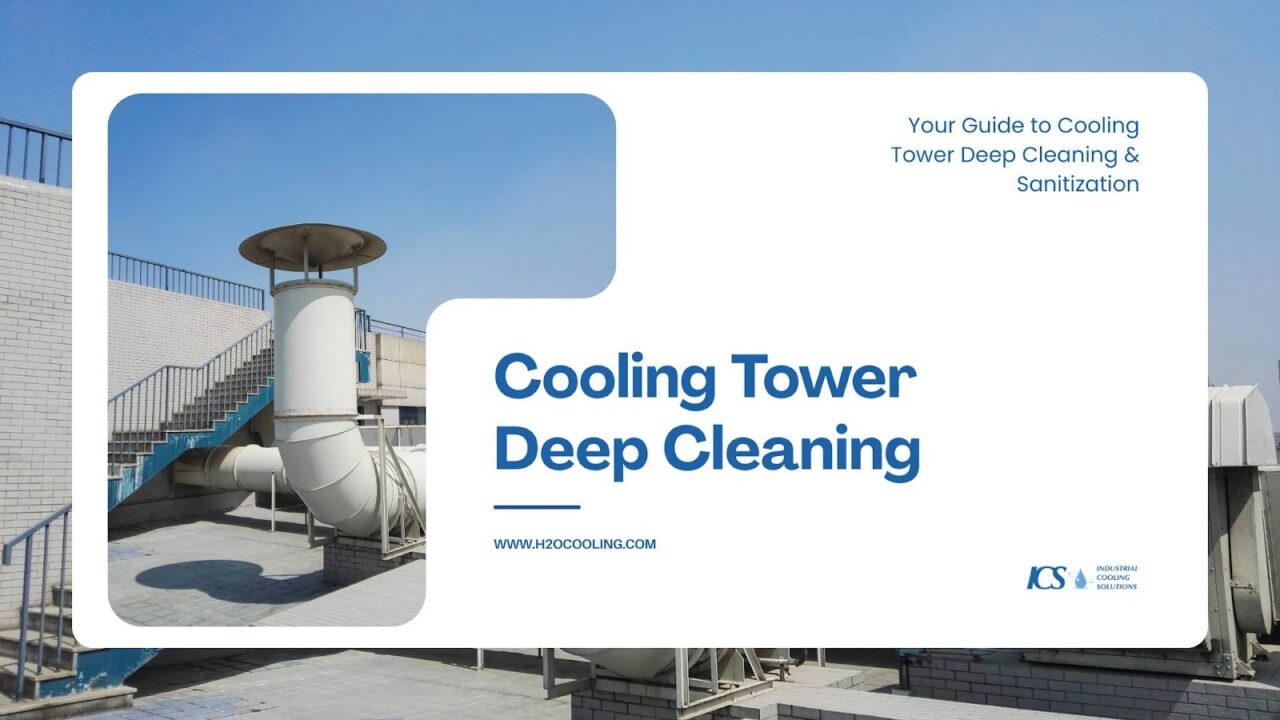 A Guide to Cooling Tower Deep Cleaning & Sanitization - New Cooling ...