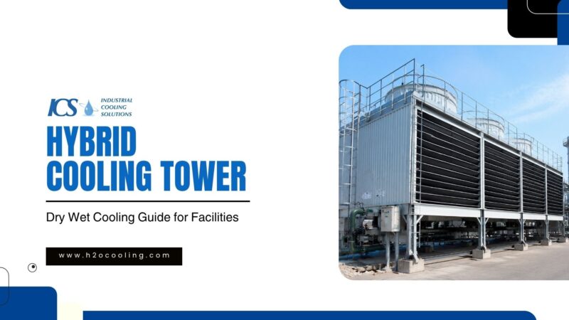 Hybrid Cooling Tower: Dry Wet Cooling Guide for Facilities - New ...